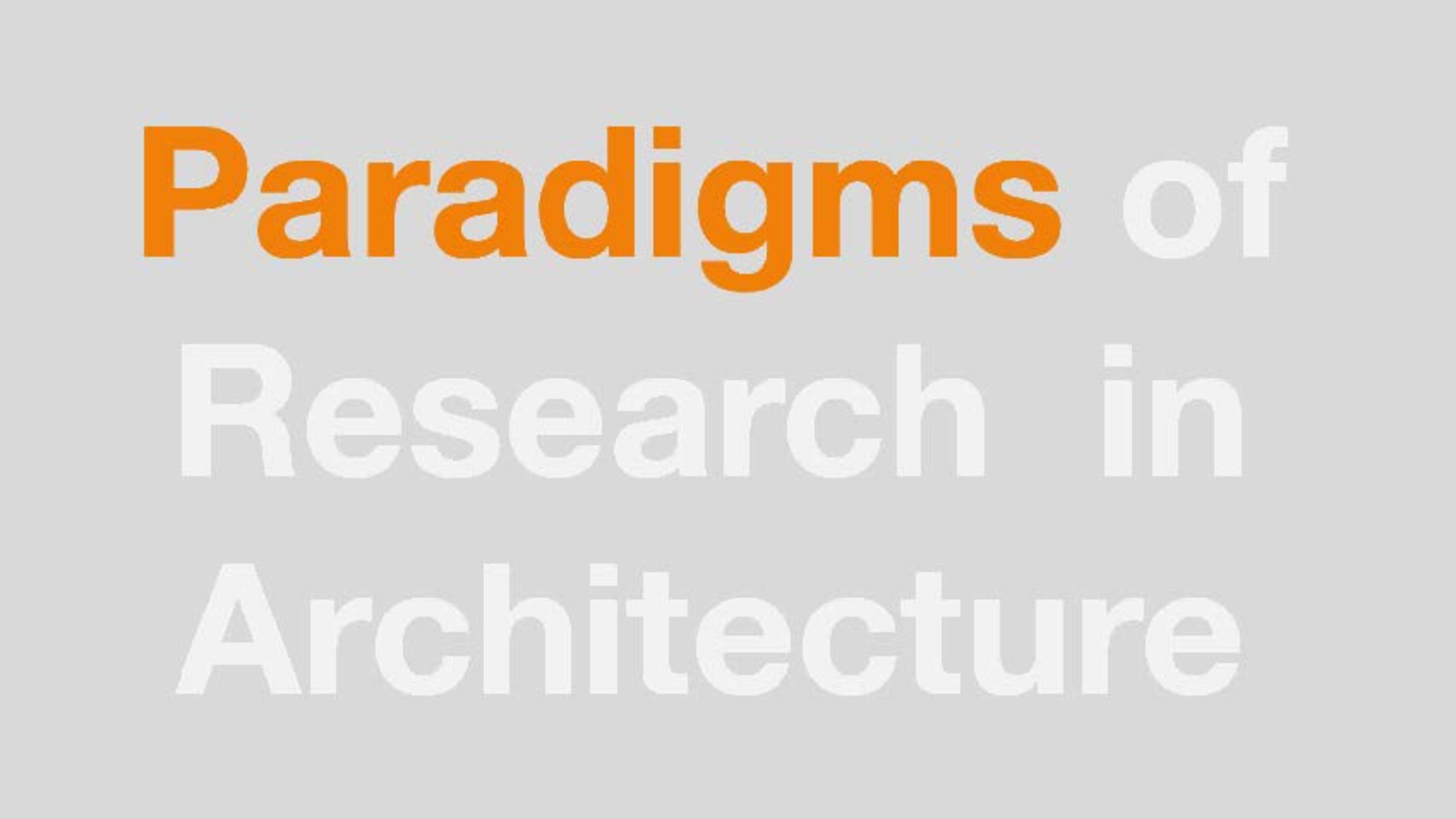 Paradigms of Research in Architecture | CMU School of Architecture